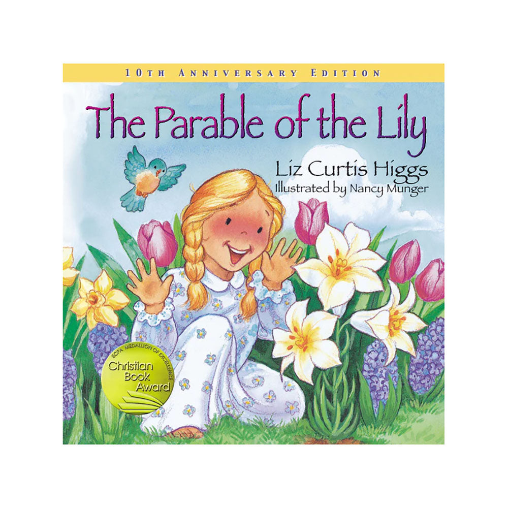The Parable of the Lily: An Easter and Springtime Book for Kids