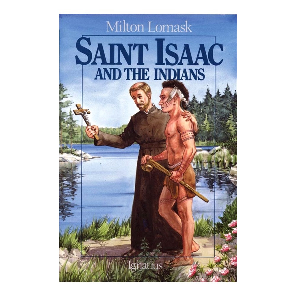 St. Isaac and the Indians: St. Isaac Jogues | The Catholic Company®