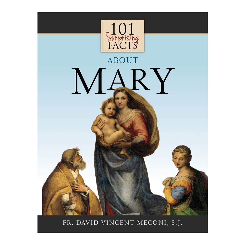 101 Surprising Facts About Mary | The Catholic Company®