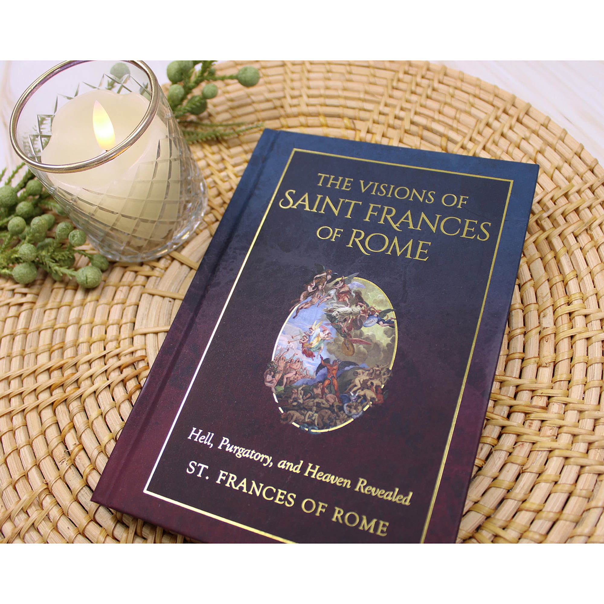 The Visions of St. Frances of Rome: Hell, Purgatory, and Heaven Reveal