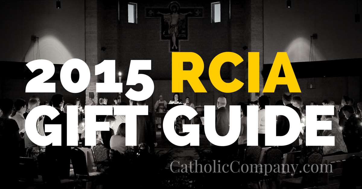 Our RCIA Gift Guide: Heaven Will Be Celebrating These New Catholics, a