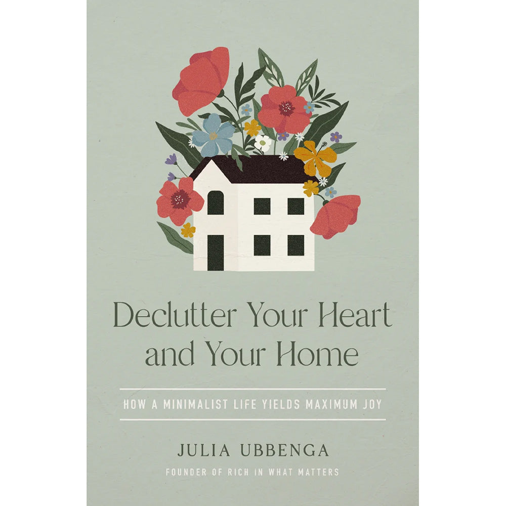 Declutter Your Heart and Your Home: How a Minimalist Life Yields Maxim