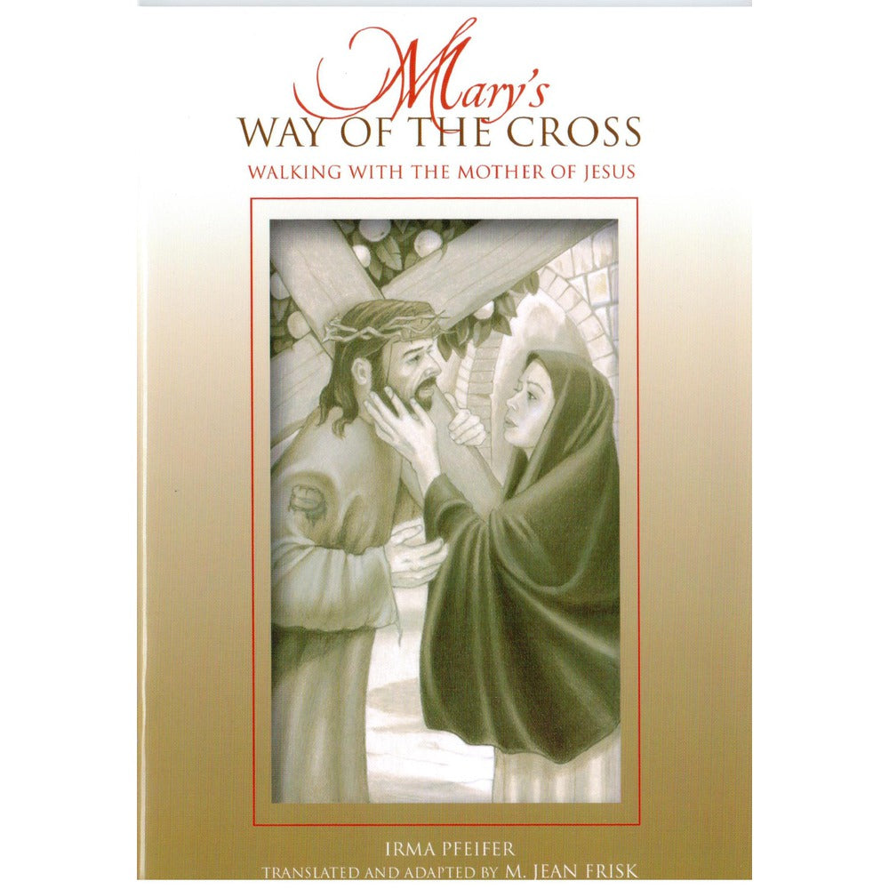 Mary's Way of The Cross - Walking with the Mother of Jesus