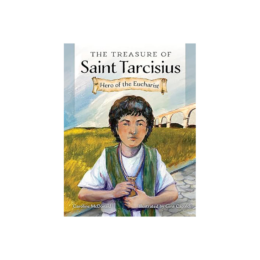 The Treasure of Saint Tarcisius: Hero of the Eucharist | The Catholic ...