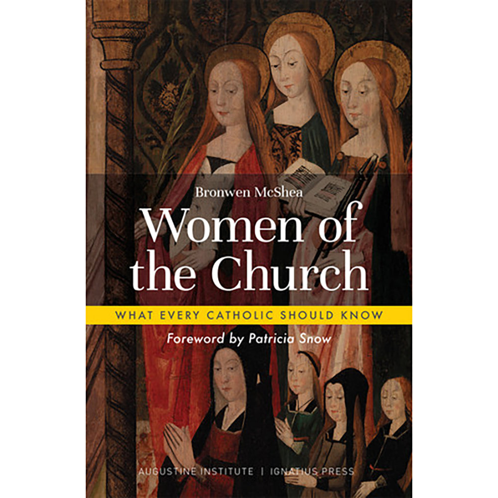 Women of the Church: What Every Catholic Should Know | The Catholic ...