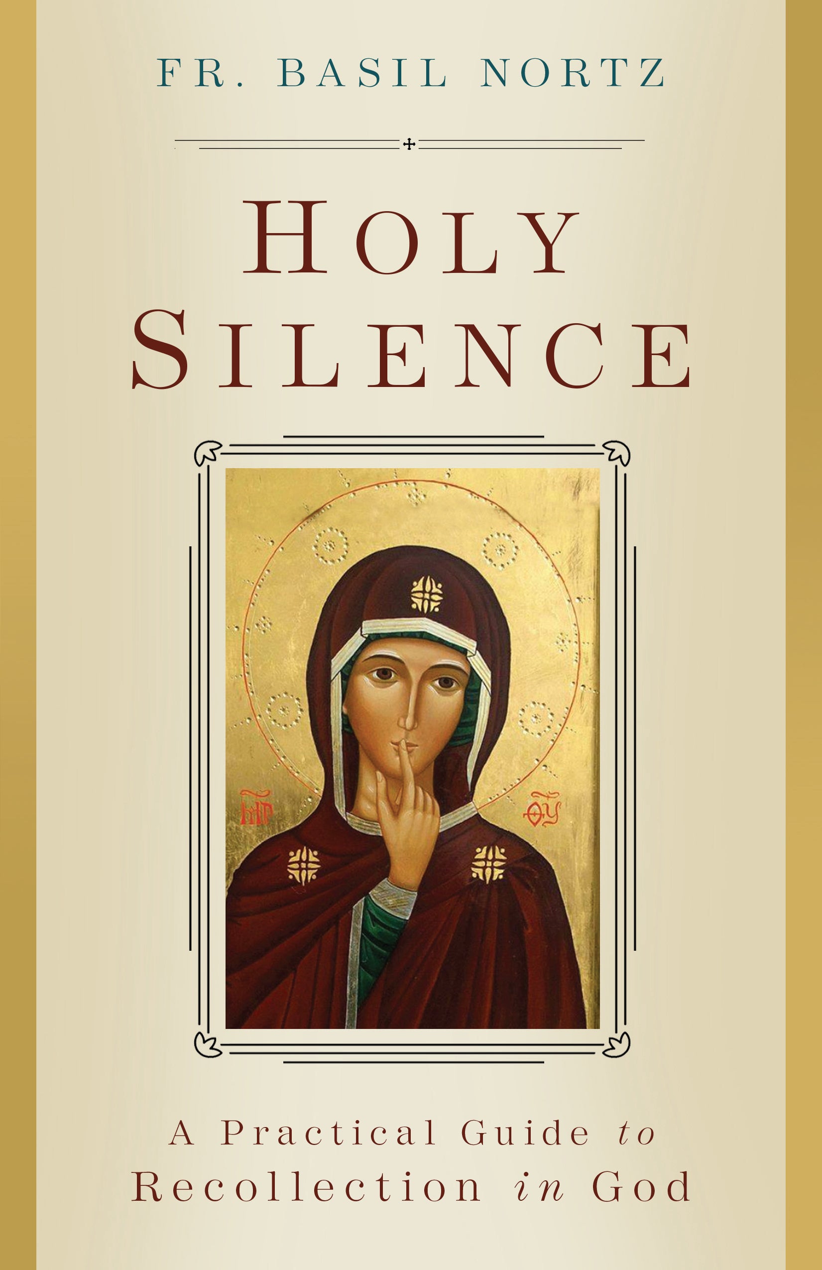 Holy Silence: A Practical Guide to Recollection in God | The Catholic ...