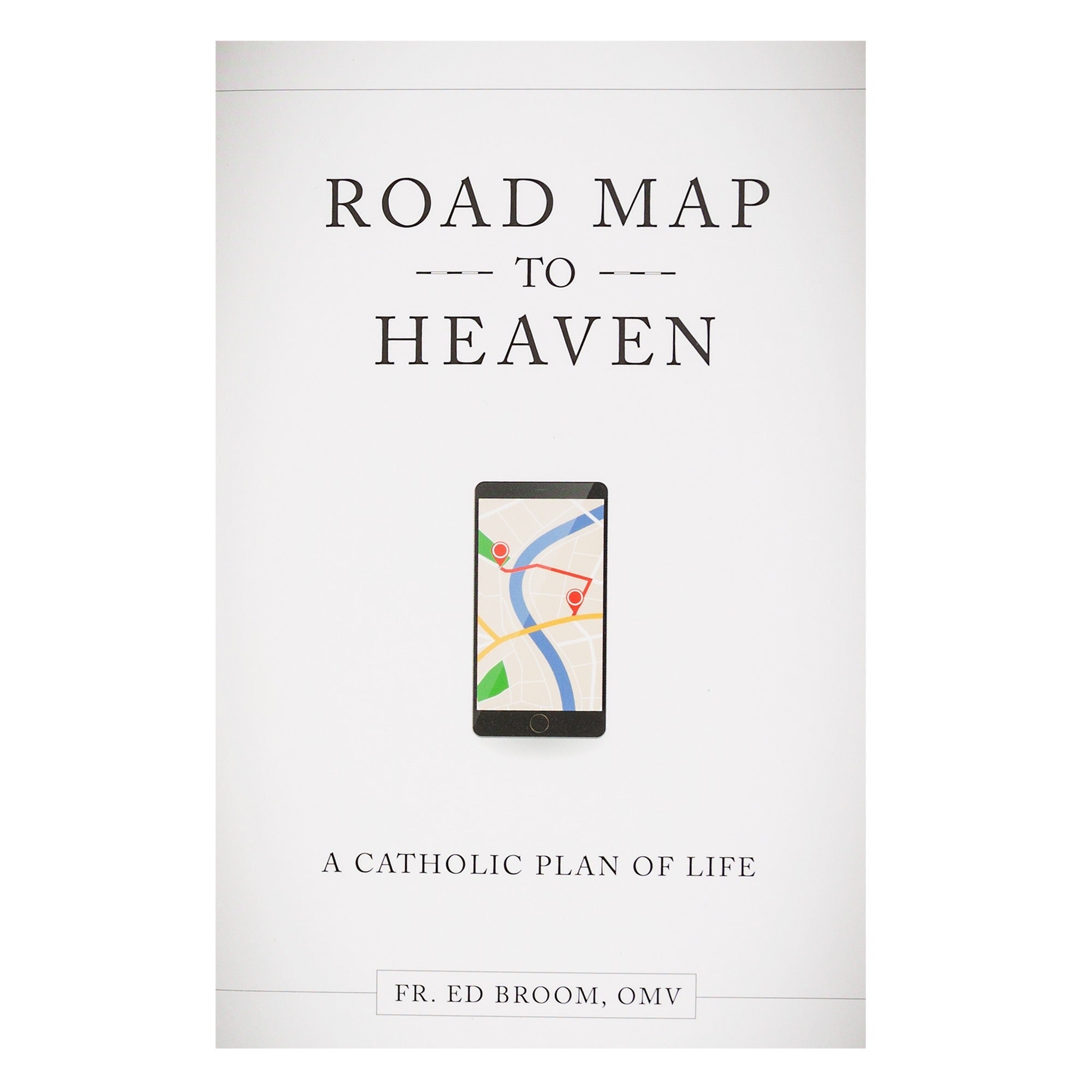 Roadmap To Heaven - A Catholic Plan Of Life | The Catholic Company®
