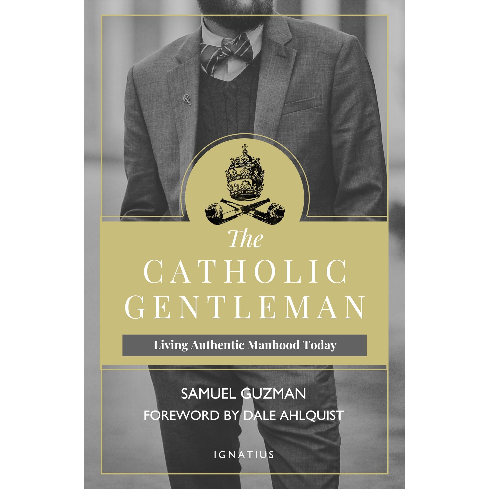 The Catholic Gentleman: Living Authentic Manhood Today | The Catholic ...